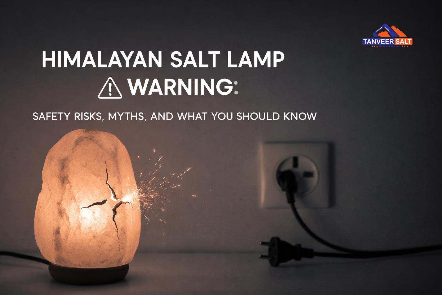 Himalayan Salt Lamp Warning | Tanveer Salt